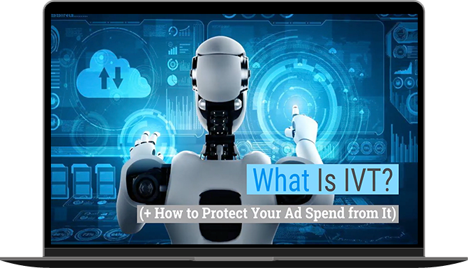 What Is IVT? (+ How to Protect Your Ad Spend from It)